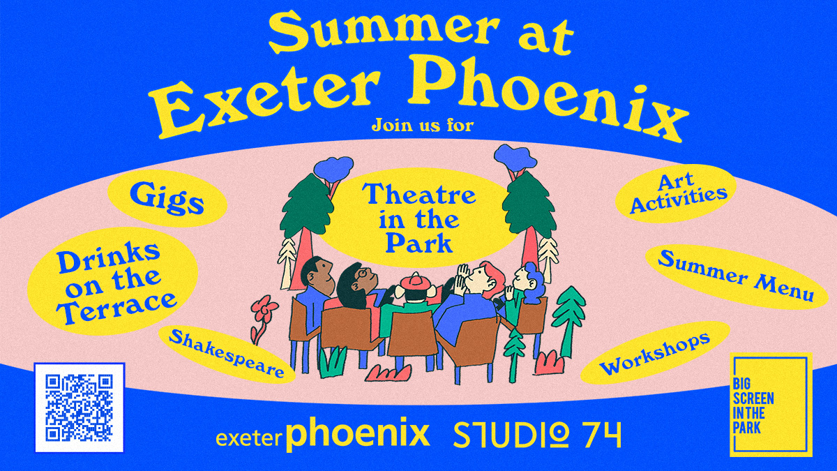 Summer 2022 at Exeter Phoenix - Exeter Phoenix